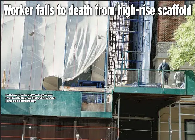 Worker falls to death from high-rise scaffold - PressReader