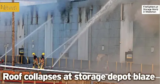 Roof collapses at storage depot blaze - PressReader