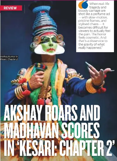 AKSHAY ROARS AND MADHAVAN SCORES IN ‘KESARI: CHAPTER 2’ - PressReader