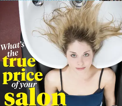 What’s the true price of your salon experience? - PressReader