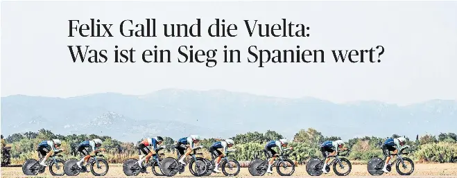 Felix Gall und die Vuelta: Was ist ein Sieg in Spanien wert? - PressReader
