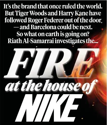 FIRE at the house of NIKE - PressReader