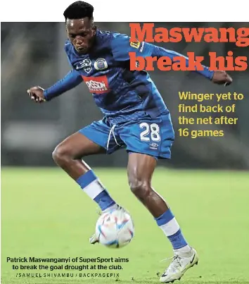 Maswangany­i determined to break his duck at SuperSport - PressReader