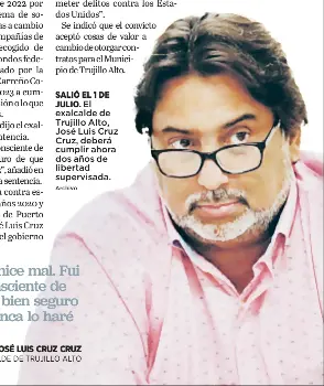 LIBRE EL EXALCALDE DE TRUJILLO ALTO JOSÉ LUIS CRUZ CRUZ - PressReader