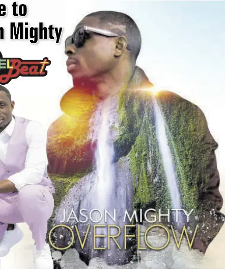 Blessings continue to Overflow for Jason Mighty - PressReader