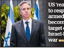 US ‘ready’ to respond if armed forces become target of Israel-Hamas war - PressReader