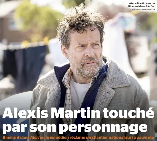 Alexis Martin touché par son personnage - PressReader