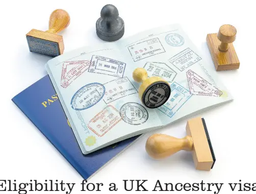 Eligibilit­y for a UK Ancestry visa - PressReader