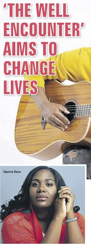 ‘THE WELL ENCOUNTER’ AIMS TO CHANGE LIVES - PressReader