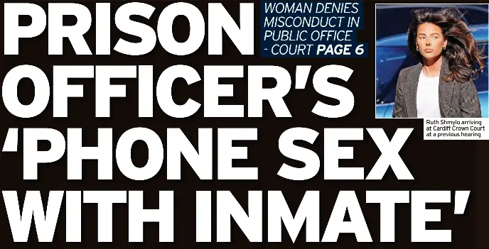 PRISON OFFICER’S ‘PHONE SEX WITH INMATE’ - PressReader
