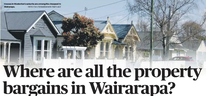Where are all the property bargains in Wairarapa? - PressReader