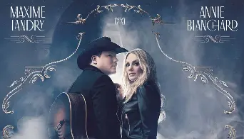 Le conte de fée country d’Annie Blanchard et Maxime Landry - PressReader