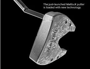 Putters with ‘largest’ sweet spot - PressReader