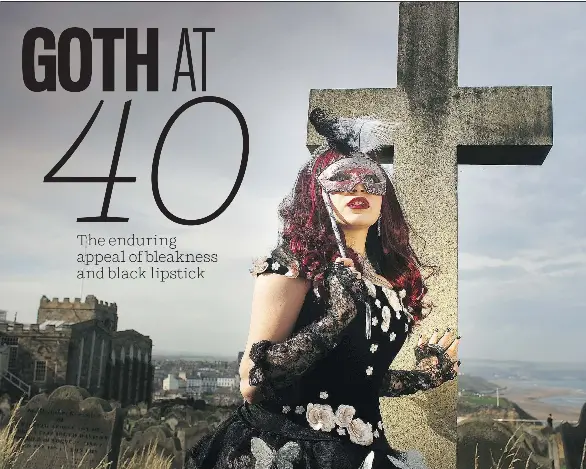 GOTH AT 40 - PressReader