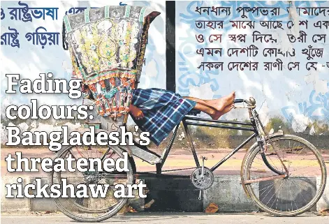 Fading colours: Bangladesh’s threatened rickshaw art - PressReader