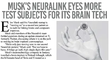 MUSK'S NEURALINK EYES MORE TEST SUBJECTS FOR ITS BRAIN TECH - PressReader