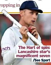 The Hart of spin: Lancashire star’s magnificen­t seven - PressReader