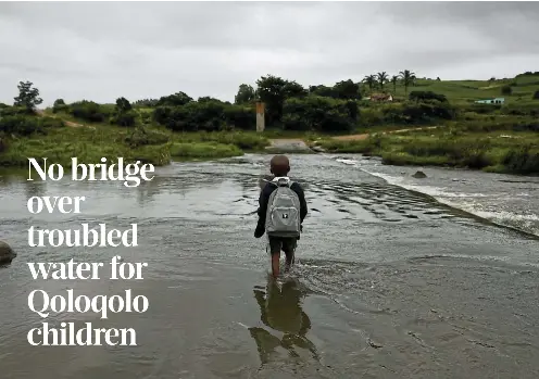 No bridge over troubled water for Qoloqolo children - PressReader