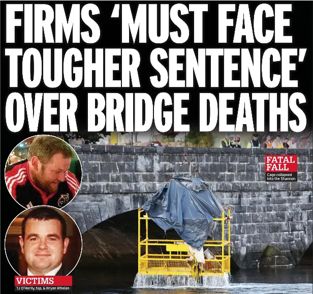 FIRMS ‘MUST FACE TOUGHER SENTENCE’ OVER BRIDGE DEATHS - PressReader
