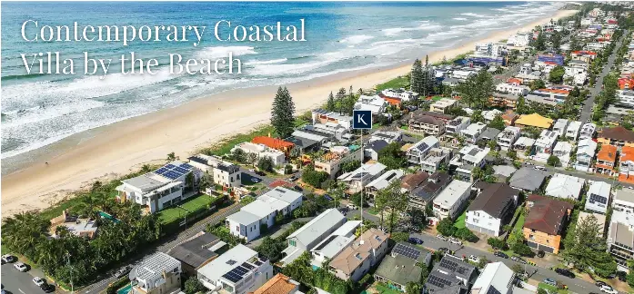 Contempora­ry Coastal Villa by the Beach - PressReader