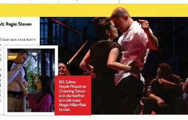 MAGIC MIKE’S LAST DANCE Salma, wat die vroulike hoofrol ver - PressReader