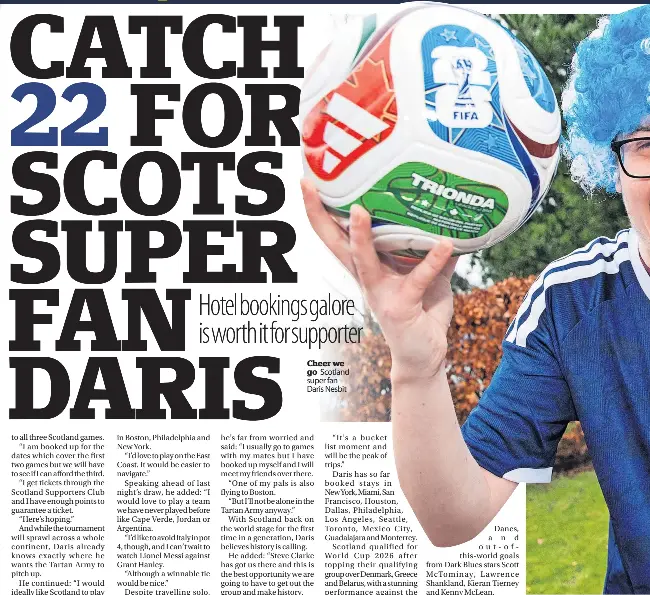 CATCH 22 FOR SCOTS SUPER FAN DARIS - PressReader