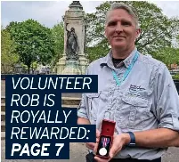 VOLUNTEER ROB IS ROYALLY REWARDED: - PressReader
