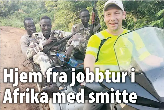 Hjem fra jobbtur i Afrika med smitte - PressReader