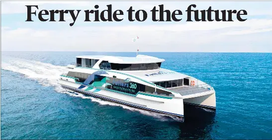 Ferry ride to the future - PressReader