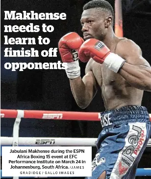 Makhense needs to learn to finish off opponents - PressReader