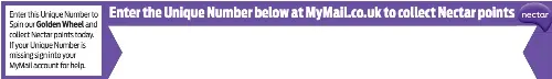 Enter the Unique Number below at MyMail.co.uk to collect Nectar points ...