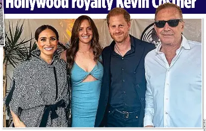 Now Harry and Meghan cosy up to Hollywood royalty Kevin Costner - PressReader