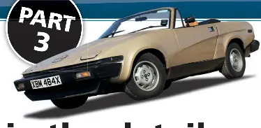 Project Triumph TR7 Convertibl­e - PressReader