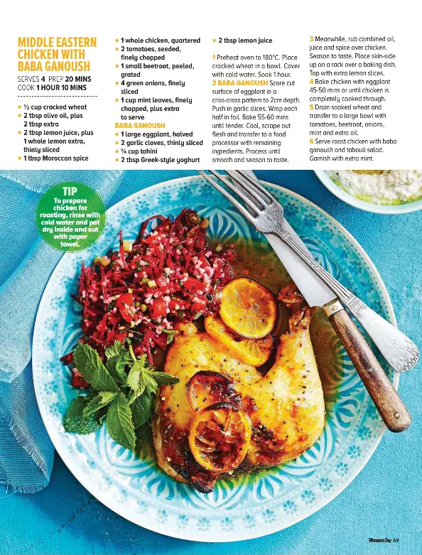 MIDDLE EASTERN CHICKEN WITH BABA GANOUSH SERVES 4 PREP 20 MINS COOK 1 HOUR 10 MINS - PressReader