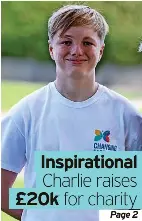 Inspiratio­nal Charlie raises £20k for charity - PressReader