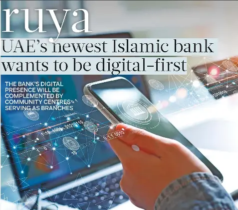UAE’s newest Islamic bank wants to be digital-first - PressReader