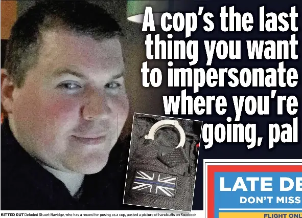 A cop’s the last thing you want to impersonat­e where you’re going, pal ...