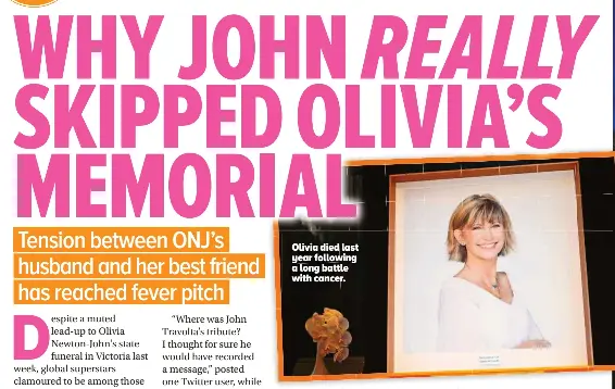 WHY JOHN REALLY SKIPPED OLIVIA’S MEMORIAL - PressReader