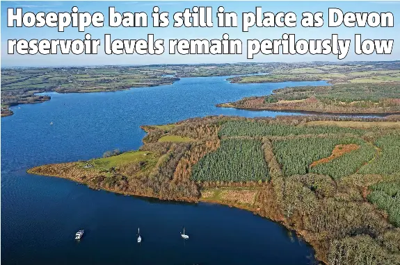 Hosepipe ban is still in place as Devon reservoir levels remain ...