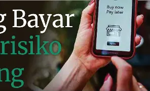 Beli Sekarang Bayar Kemudian berisiko tambah hutang - PressReader
