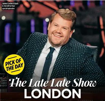 The Late Late Show LONDON James Corden brings his Late Late show home - PressReader