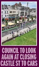 COUNCIL TO LOOK AGAIN AT CLOSING CASTLE ST TO CARS - PressReader