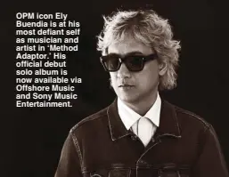 Ely Buendia: Fame didn’t mix well with me - PressReader