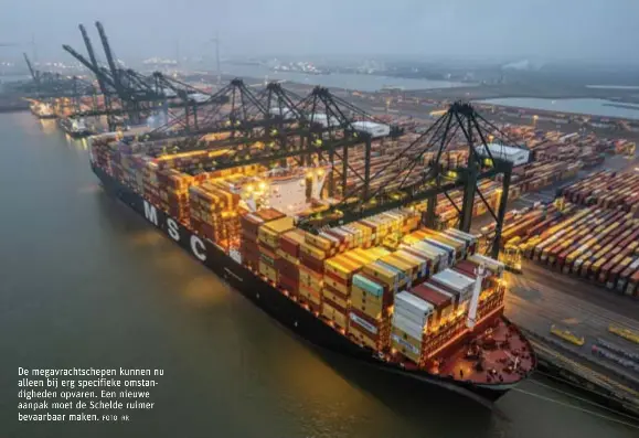 Havens krijgen ruimere openingsur­en voor megaschepe­n - PressReader