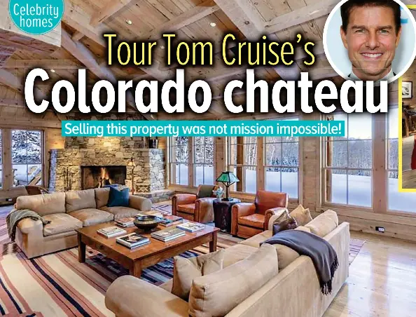 Tour Tom Cruise’s Colorado chateau - PressReader