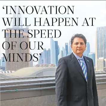 ‘INNOVATION WILL HAPPEN AT THE SPEED OF OUR MINDS’ - PressReader