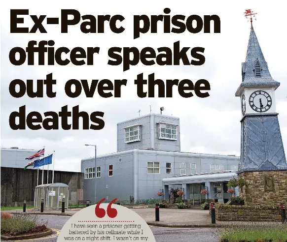 Ex-Parc prison officer speaks out over three deaths - PressReader