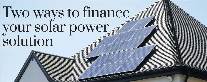 Two ways to finance your solar power solution - PressReader