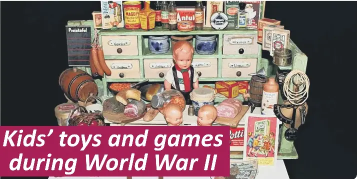 Kids’ toys and games during World War II - PressReader