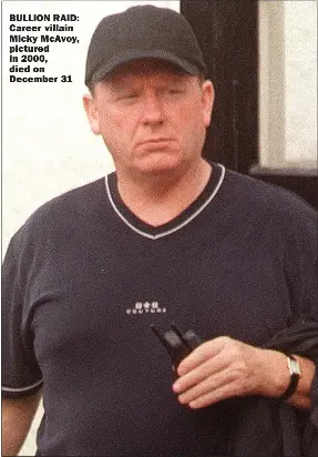 ‘Mad’ Mcavoy takes heist secret to grave - PressReader